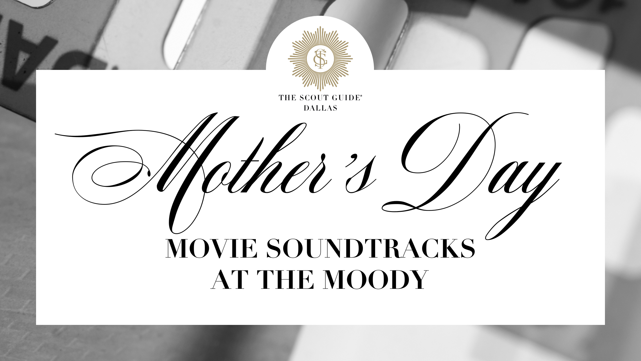 Mother's Day Movie Soundtracks at Moody Performance Hall - The Scout Guide