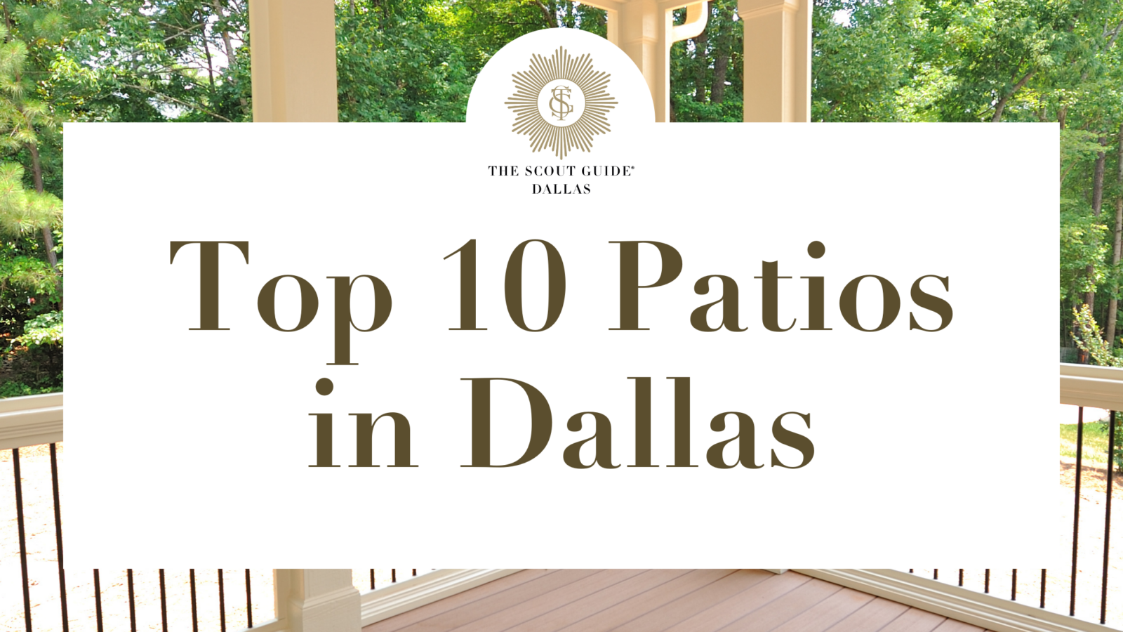 Top 10 Dallas Patios |Top 10 Dallas Patios - The Scout Guide