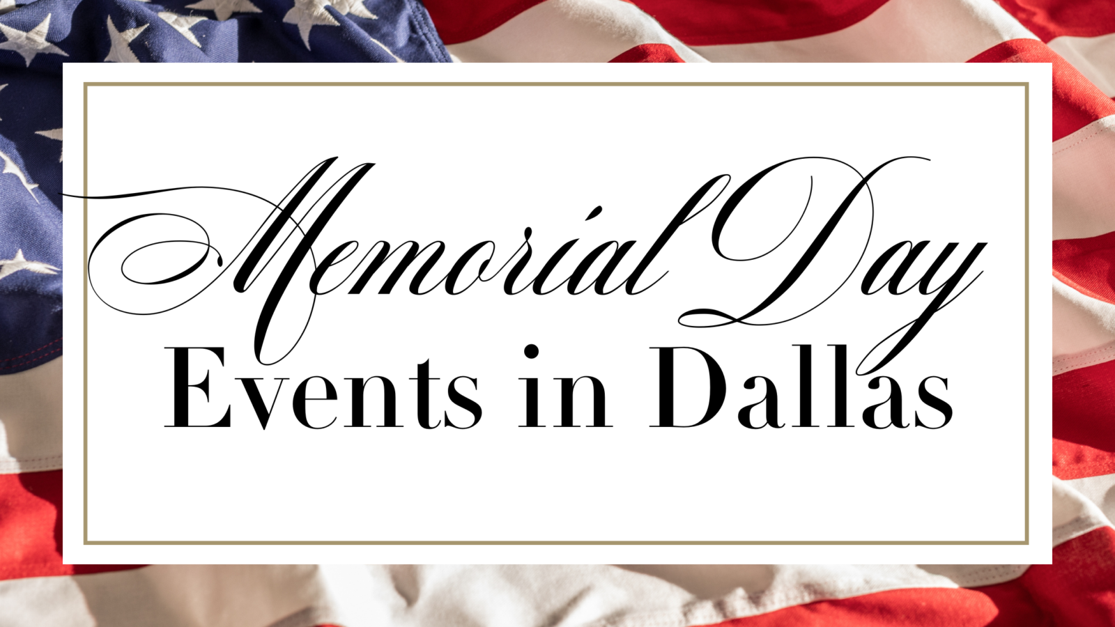 Memorial Day Events in Dallas - The Scout Guide