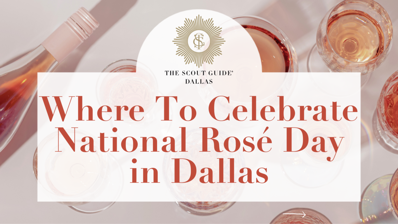 Rosé All Day: Where to Celebrate National Rosé Day in Dallas - The ...