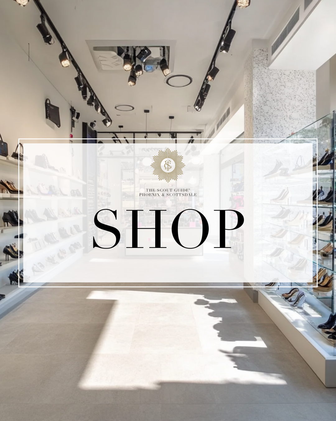 The Phoenix & Scottsdale Shopping Guide - The Scout Guide