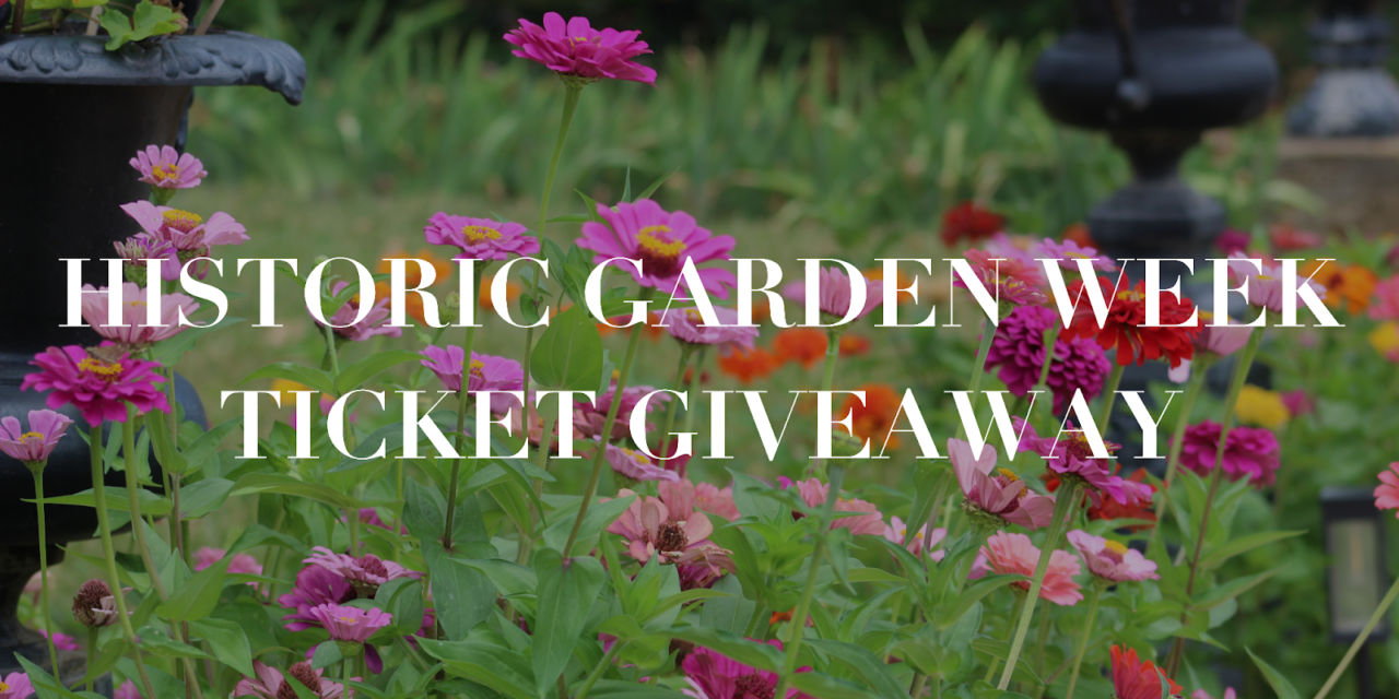 Roanoke | 2025 Historic Garden Week Ticket Giveaway - The Scout Guide