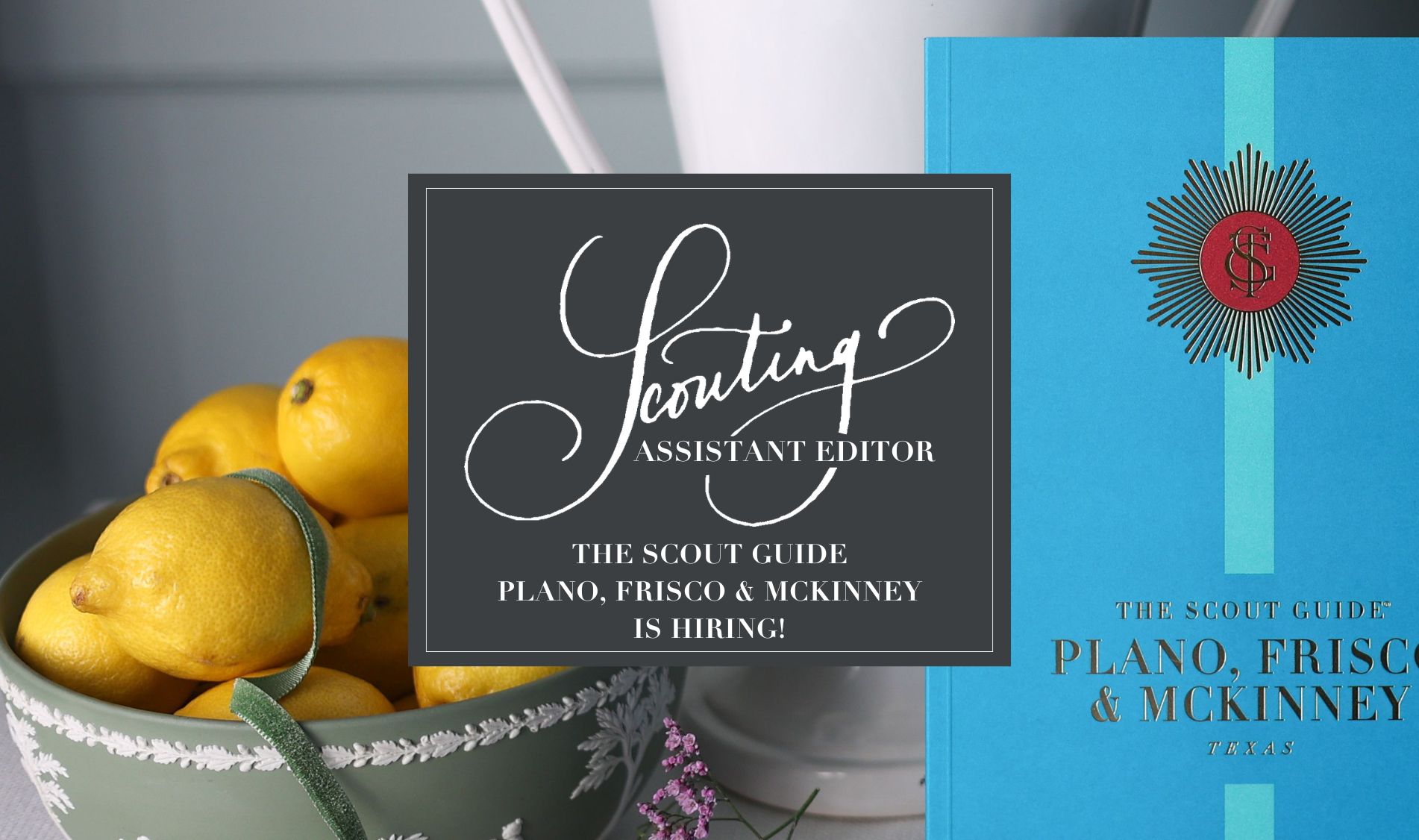 NOW HIRING: ASSISTANT EDITOR FOR THE SCOUT GUIDE PLANO, FRISCO ...
