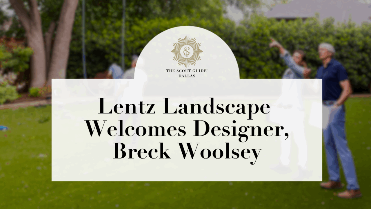 Lentz Landscape Design Welcomes New Designer Breck Woolsey - The Scout ...
