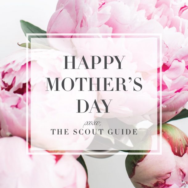 Your Lexington Mother's Day Guide - The Scout Guide