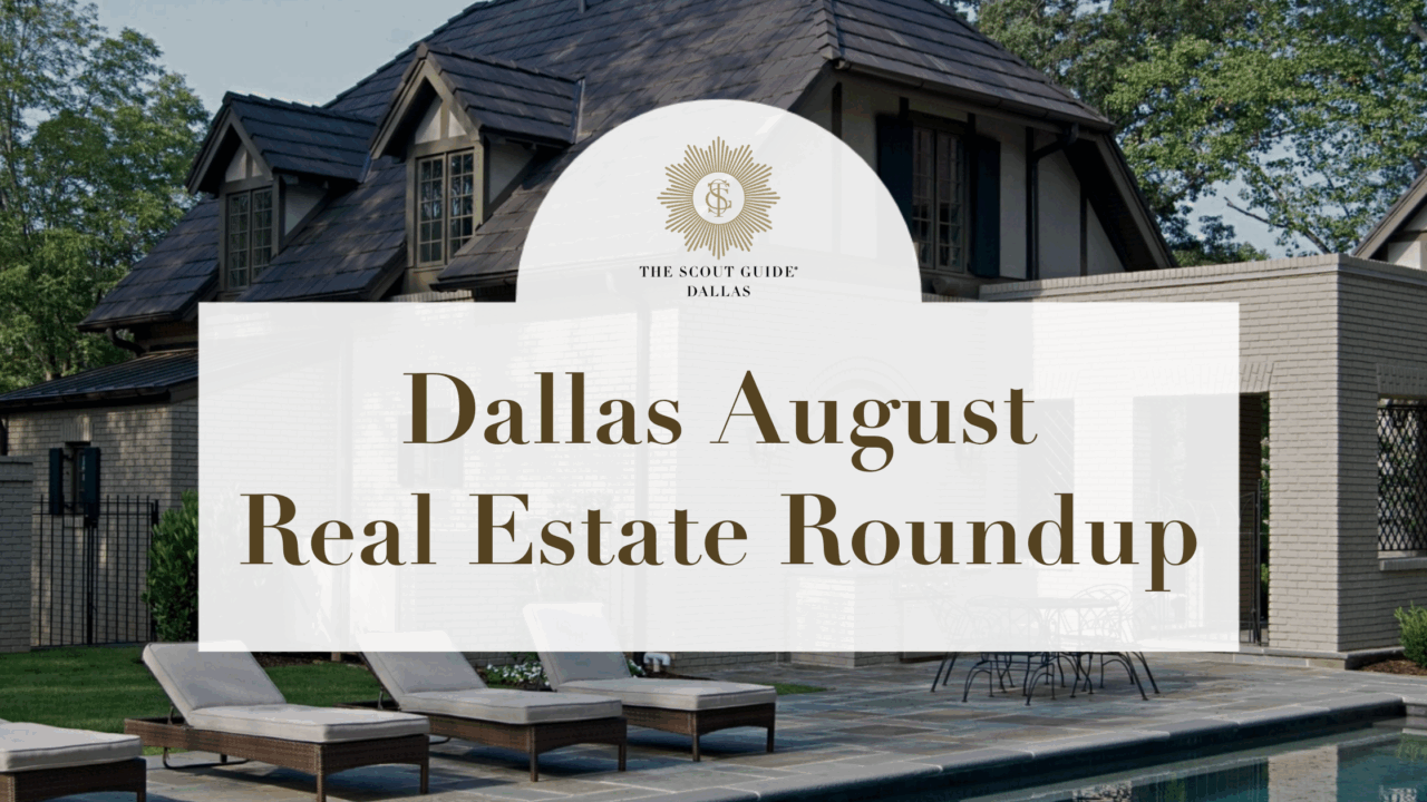 Scouted August Real Estate in Dallas - The Scout Guide