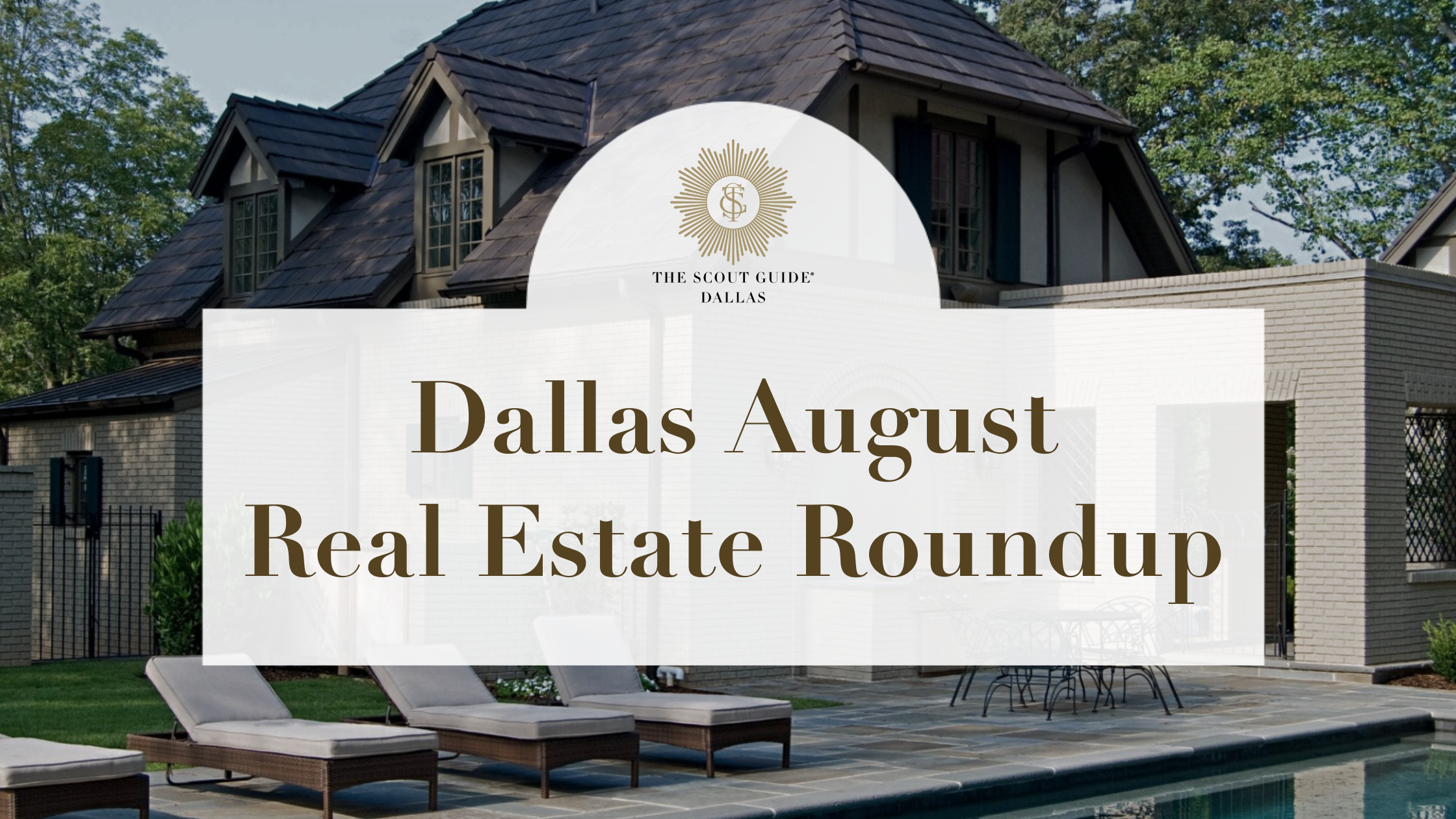 Scouted August Real Estate in Dallas - The Scout Guide