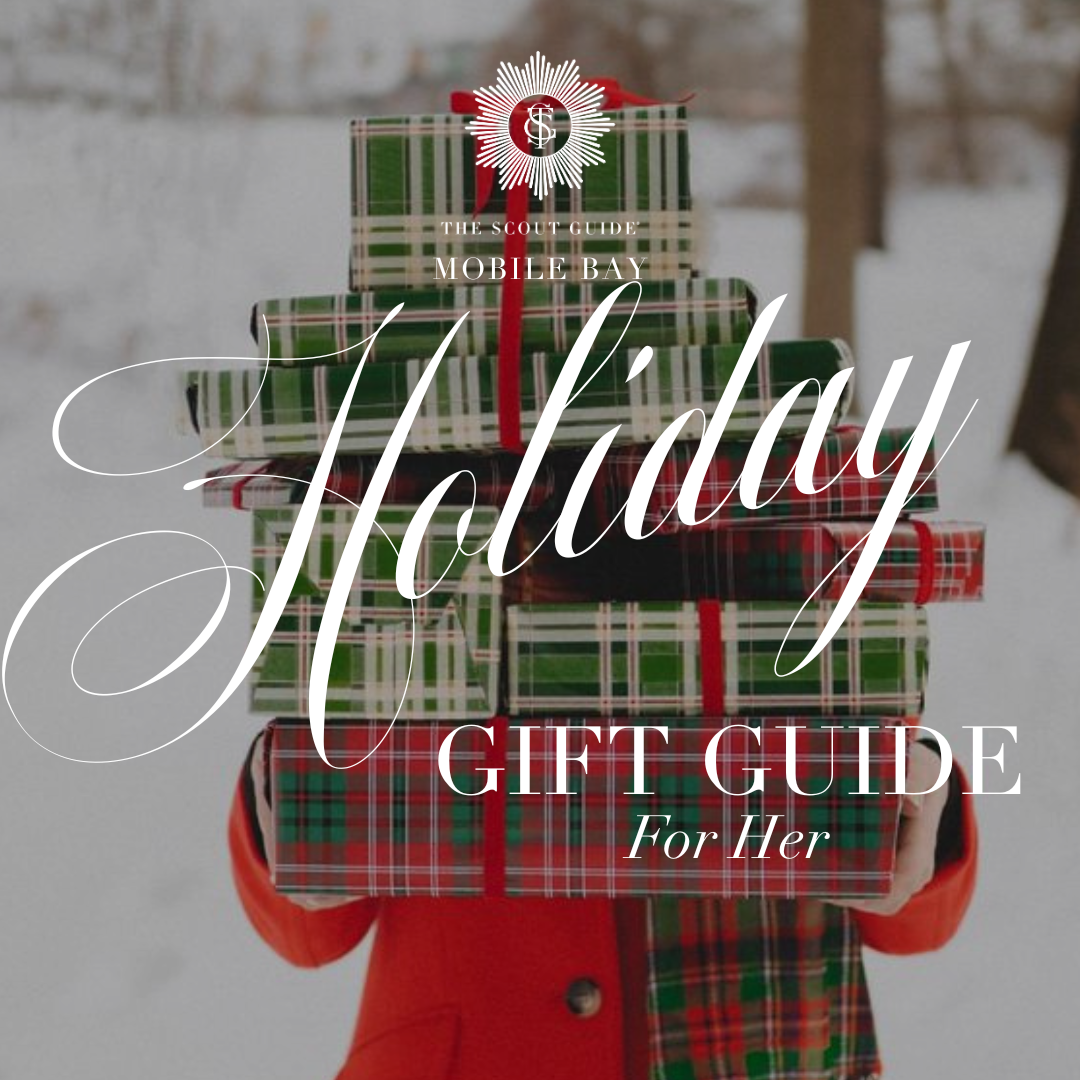 THE 2025 MOBILE BAY HOLIDAY GIFT GUIDE FOR HER - The Scout Guide