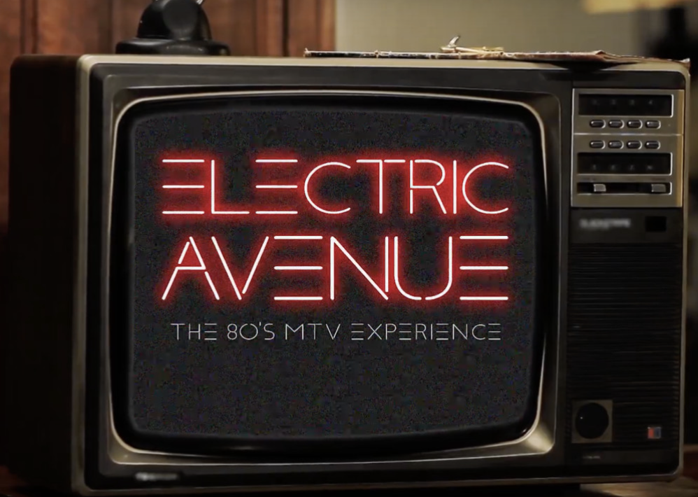 Electric Avenue: The 80s MTV Experience - The Scout Guide